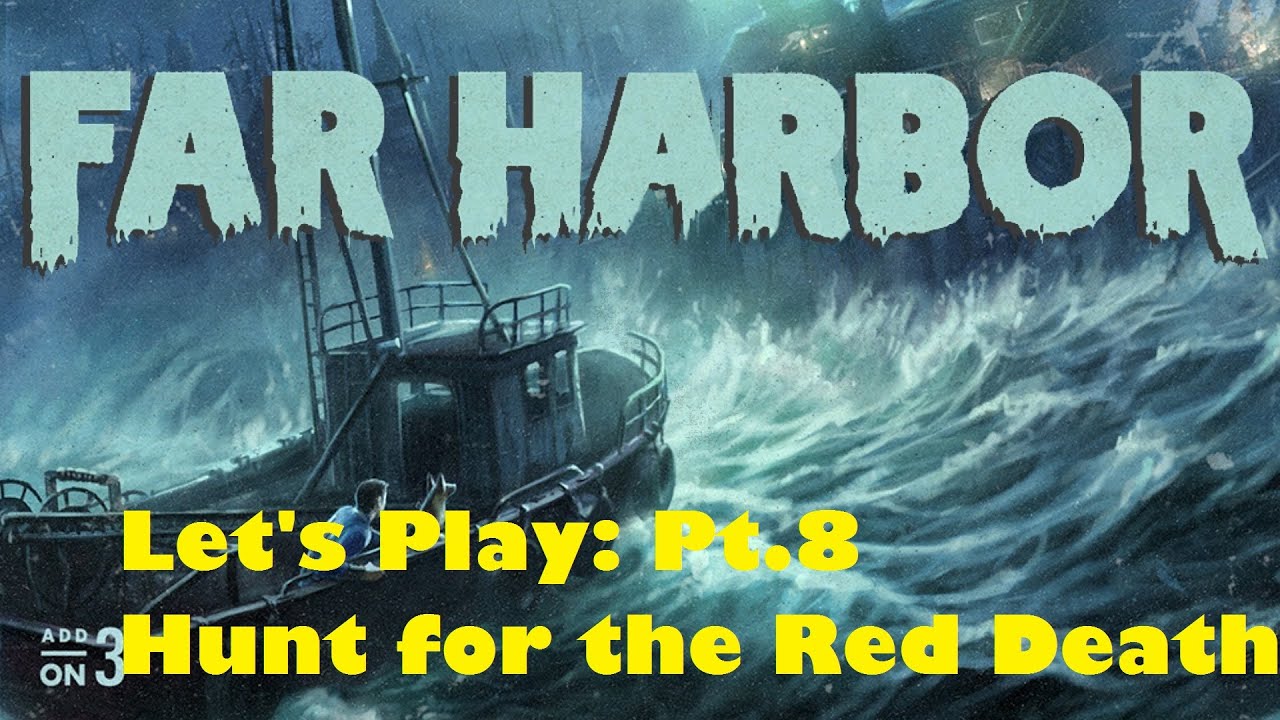 Fallout 4 - Far Harbor DLC "Let's Play" Part 8: Hunt for the Red Death ...