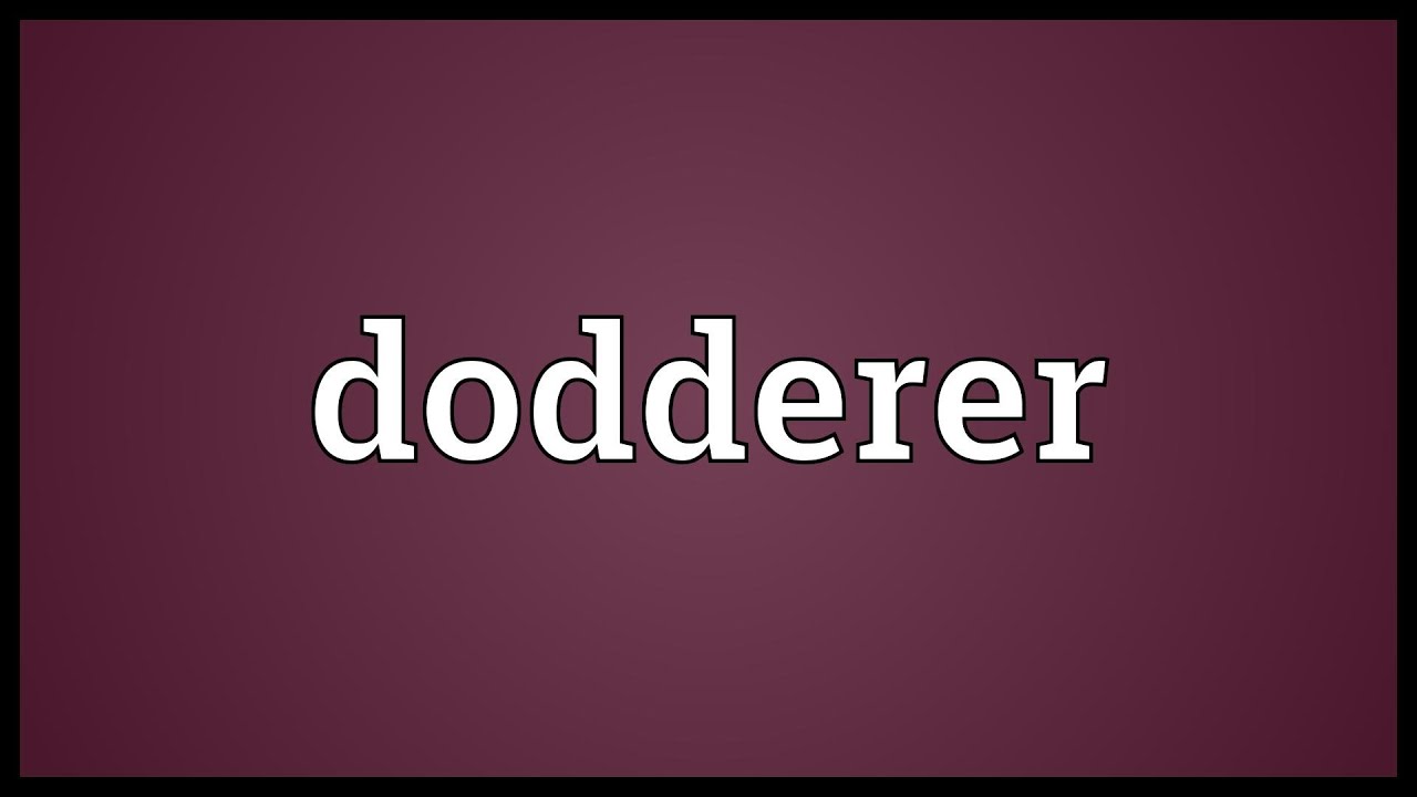 Dodderer Meaning - YouTube