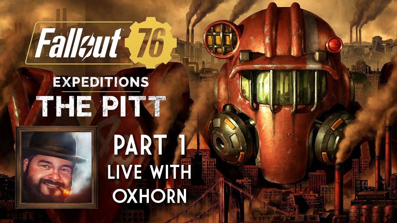 Expeditions: The Pitt for Fallout 76 - Live with Oxhorn - Part 1 - YouTube