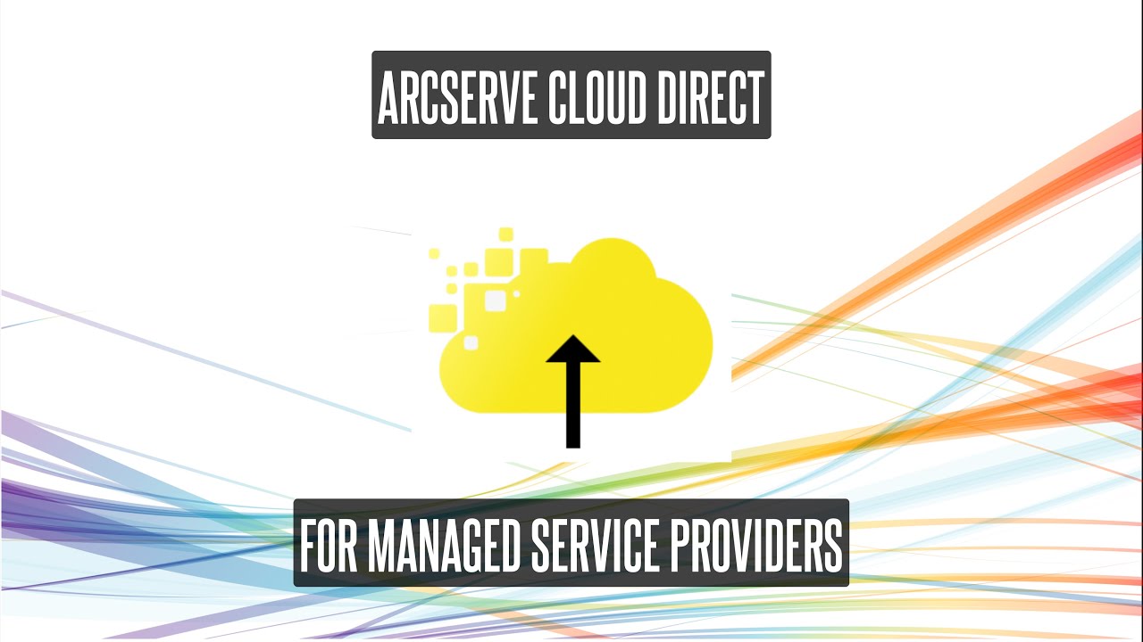 Arcserve Business Continuity (Cloud Direct) for MSP's - YouTube