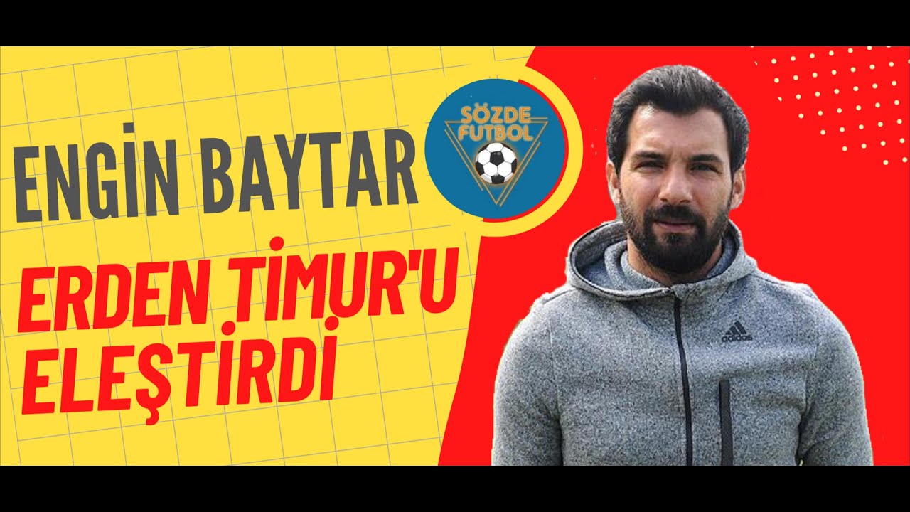 Engin Baytar Erden Timur'u Neden Eleştirdi ? - YouTube