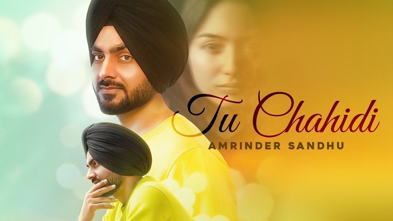 Tu Chahidi (I Need You) - Amrinder Sandhu | Gagan Wadali | Official ...