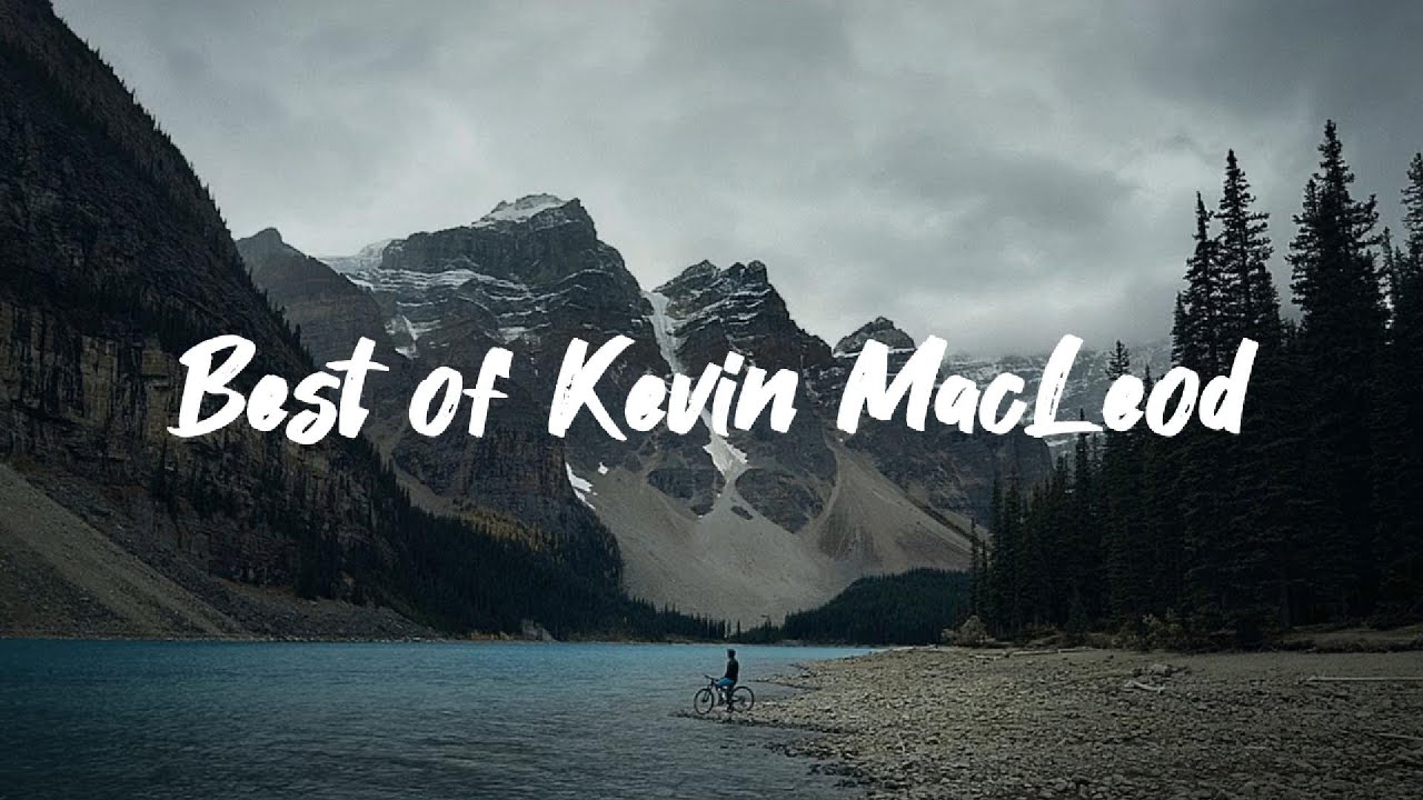Best of Kevin MacLeod: Relaxing & Epic Instrumental Music Playlist ...