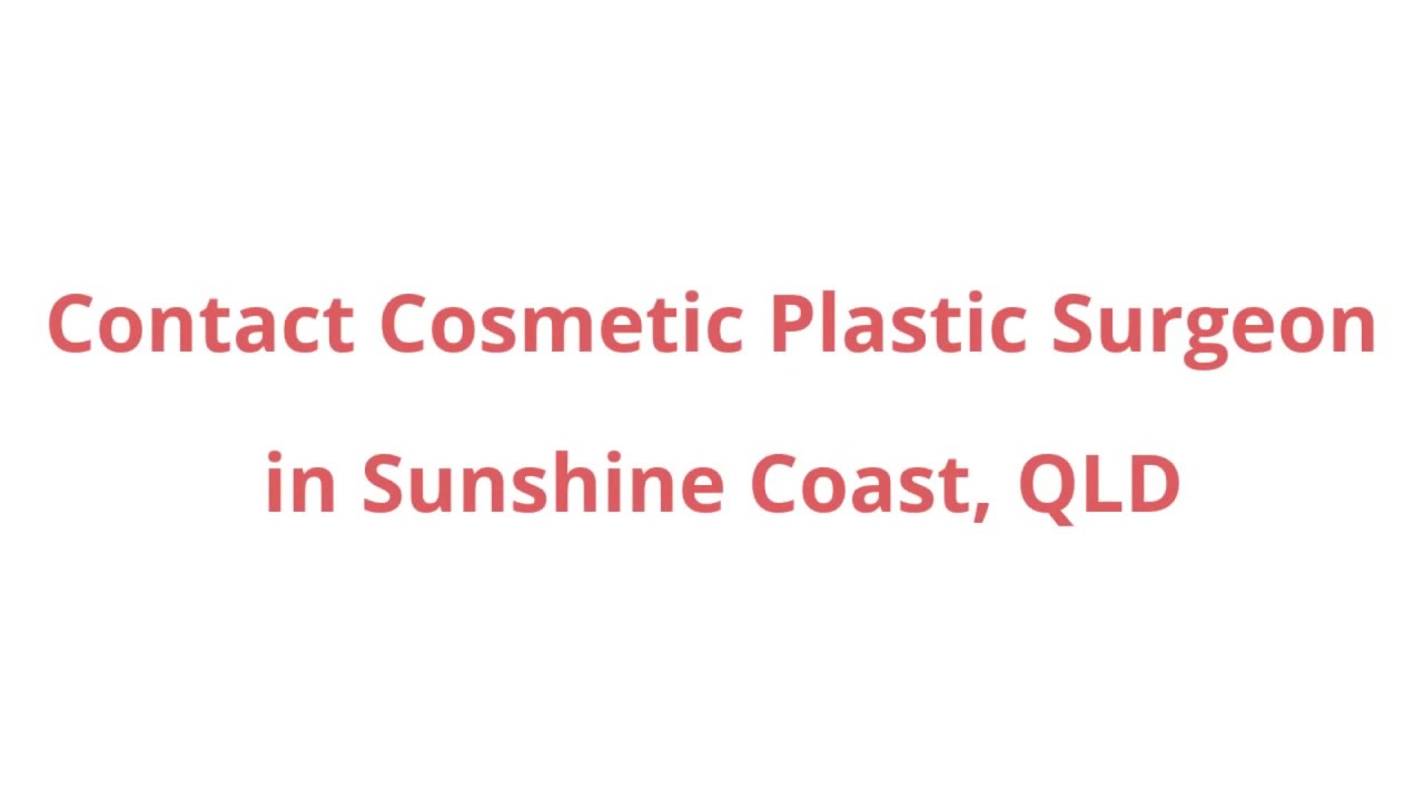 Eyelid Surgery, Contact ,Cosmetic Plastic Surgeon, in Sunshine Coast ...