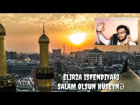ELIRZA ISFENDIYARI SALAM OLSUN HÜSEYNƏ 2018