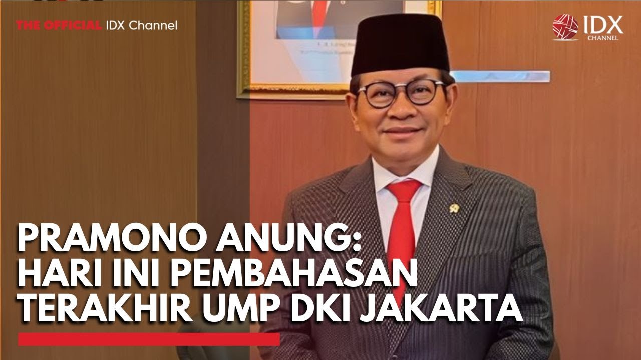 Pramono Anung: Hari ini Pembahasan Terakhir UMP DKI Jakarta | IDXC ...