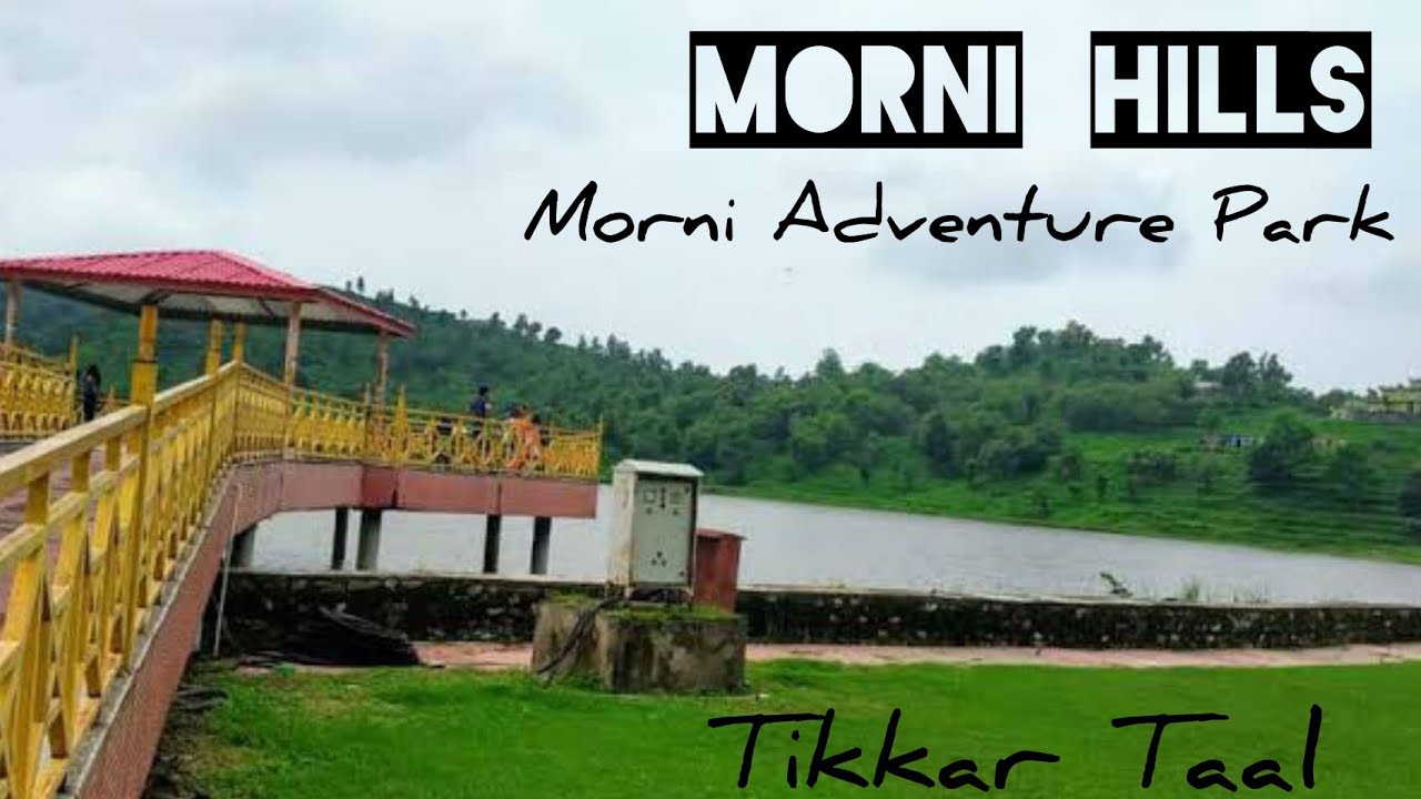 Tikkar Taal ∆ Morni Adventure Park || After lockdown Chandigarh to ...