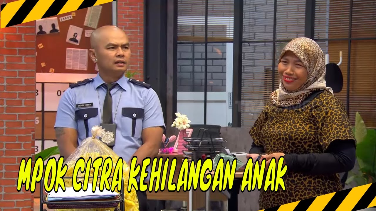 Mpok Citra Melapor Anaknya Hilang | MOMEN KOCAK LAPOR PAK! (03/07/24 ...