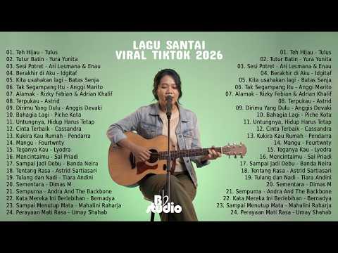 Lagu Santai Pop Viral Terbaru 2026 | Lagu Viral Tiktok 2026 🎧 Lagu Top Hits Indonesia 2026 💖