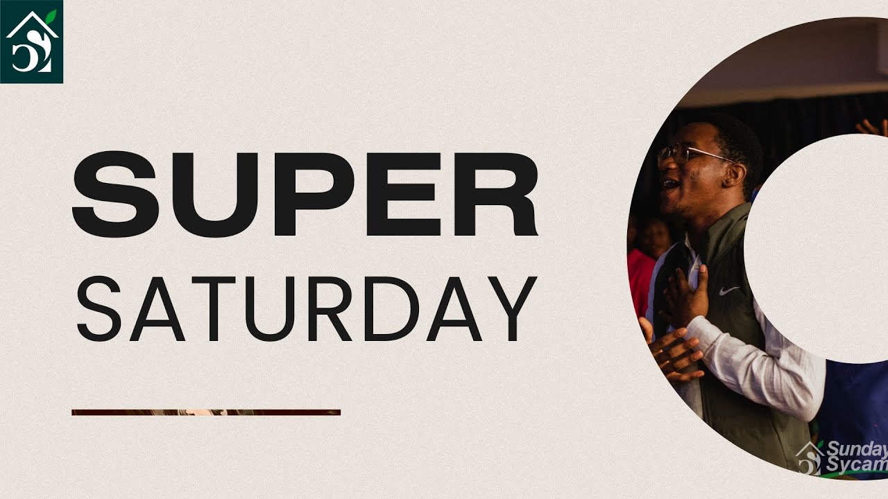 Super Saturday | 9th of November, 2024 | 7:00 AM | Sycamore Church ...