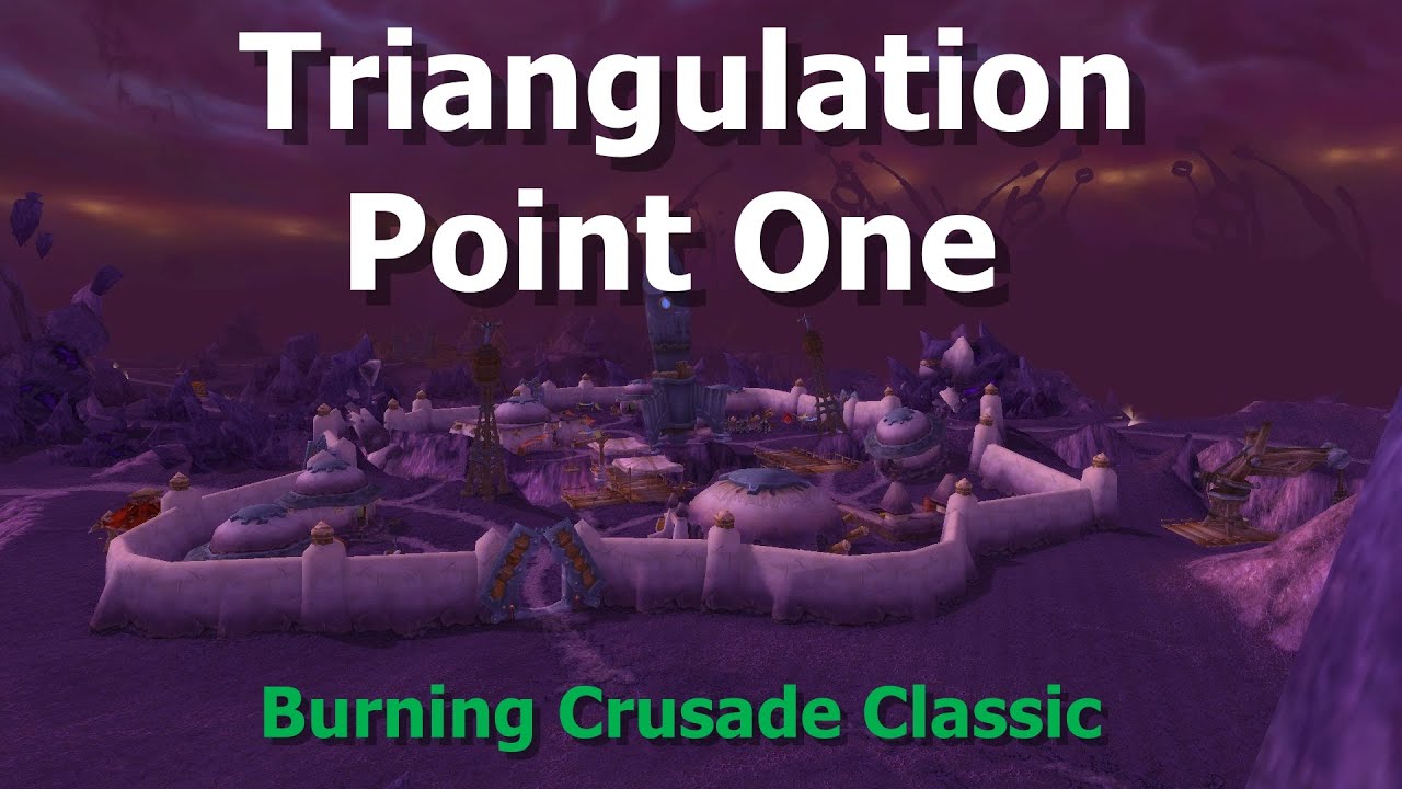 Triangulation Point One--WoW TBC Classic - YouTube