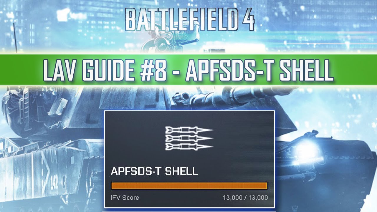 Battlefield 4 | APFSDS-T Shell | LAV Guide #8 - YouTube