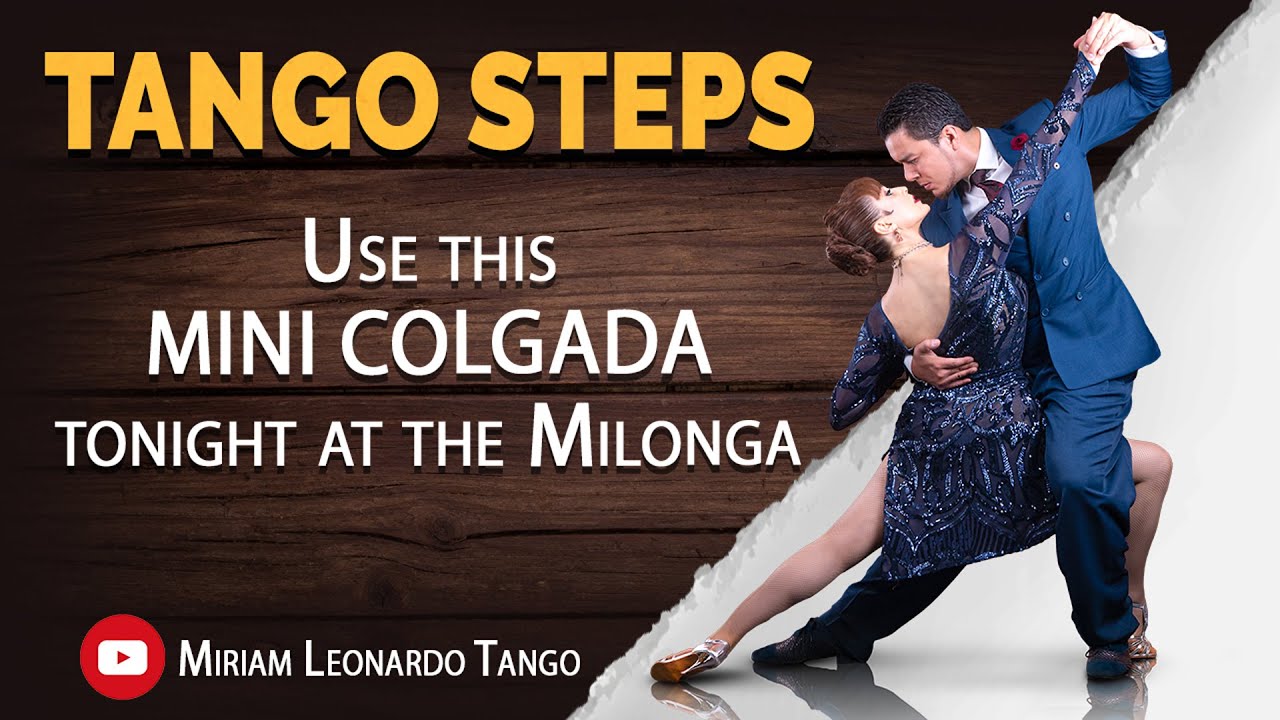TANGO STEPS: Use this "Mini Colgada" tonight at the Milonga - YouTube