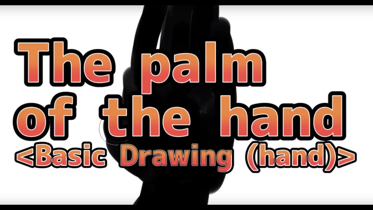 04 The palm of the hand [Basic Drawing (hand)] (ENver.) - YouTube