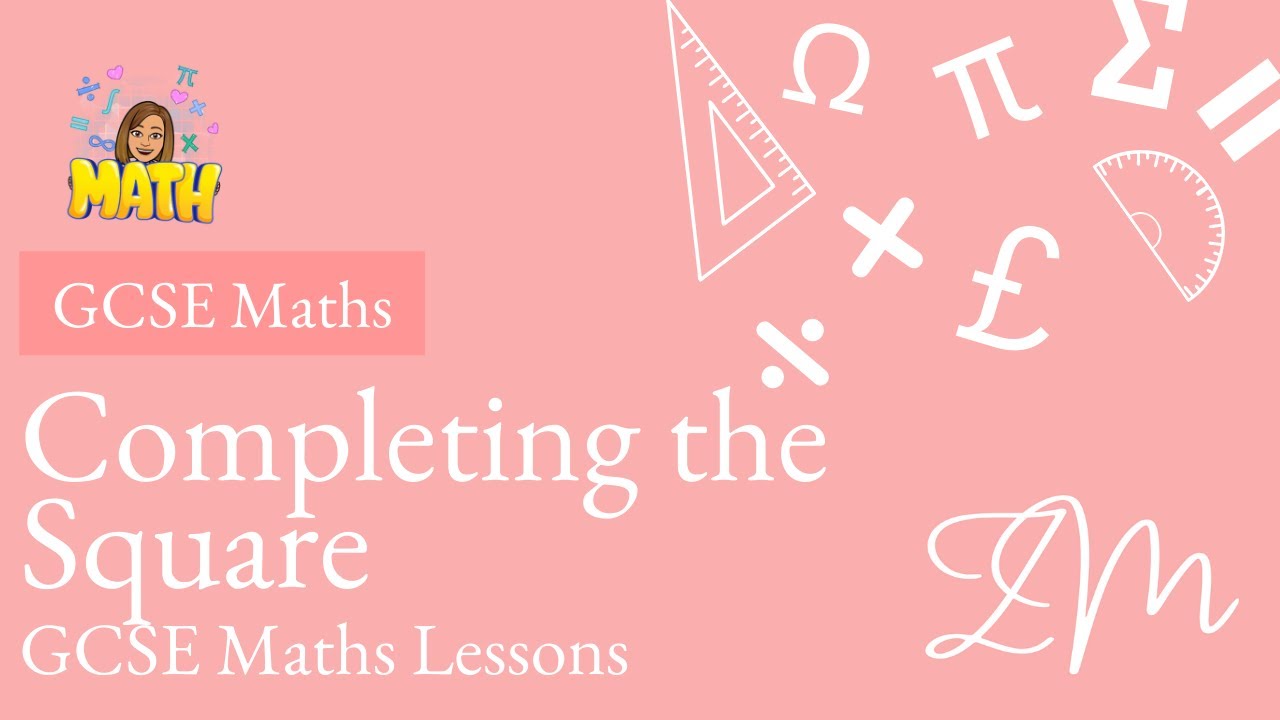GCSE/AS Maths Lesson - Completing the Square - YouTube