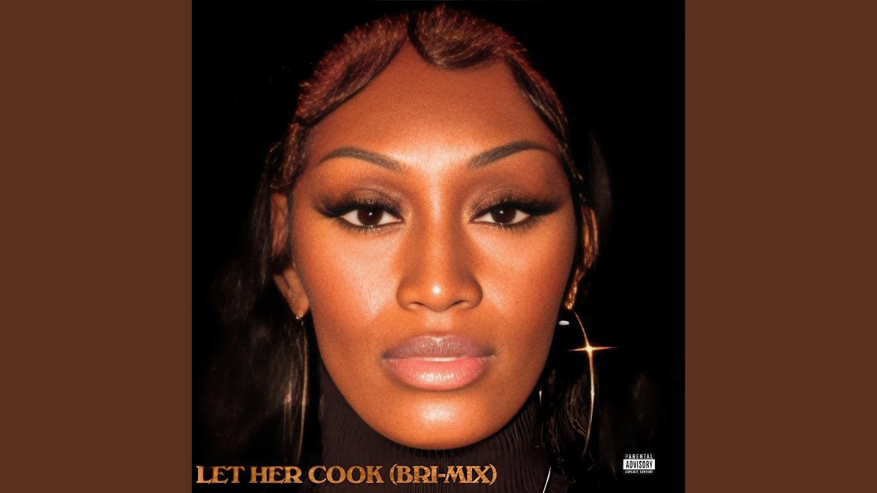 LET HER COOK (BRI-MIX) - YouTube