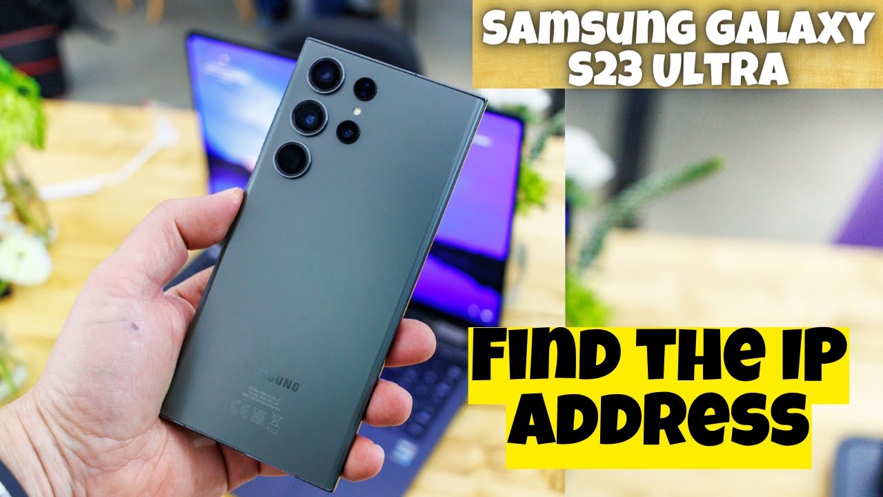 Samsung Galaxy S23 Ultra How to Find the IP Address - YouTube