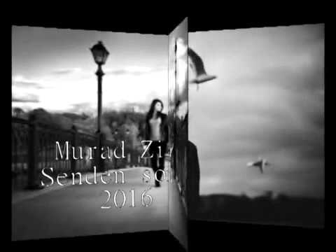 Murad Ziya-Səndən sonra 2016 ( kanala abunə olun )