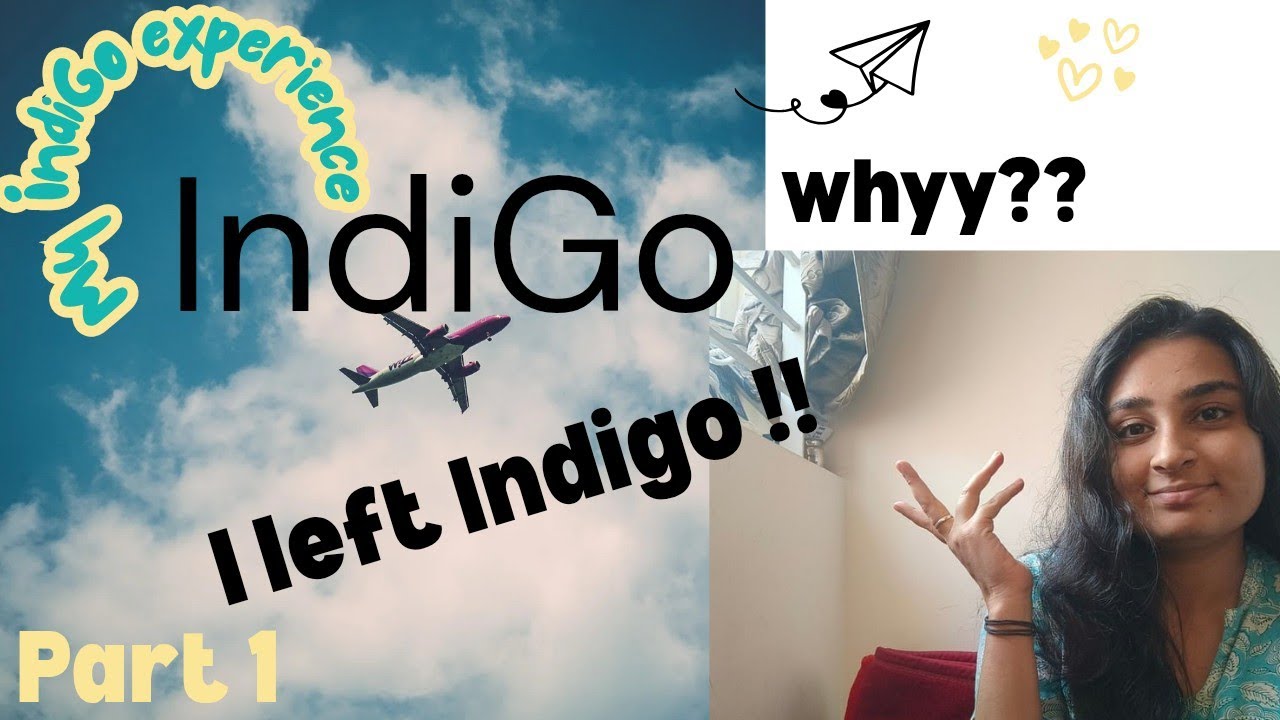 Why I left Indigo | Working with IndiGo | My Indigo experience - YouTube