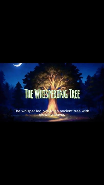 the whispering tree #viral story #kids stories #courage #no fear - YouTube
