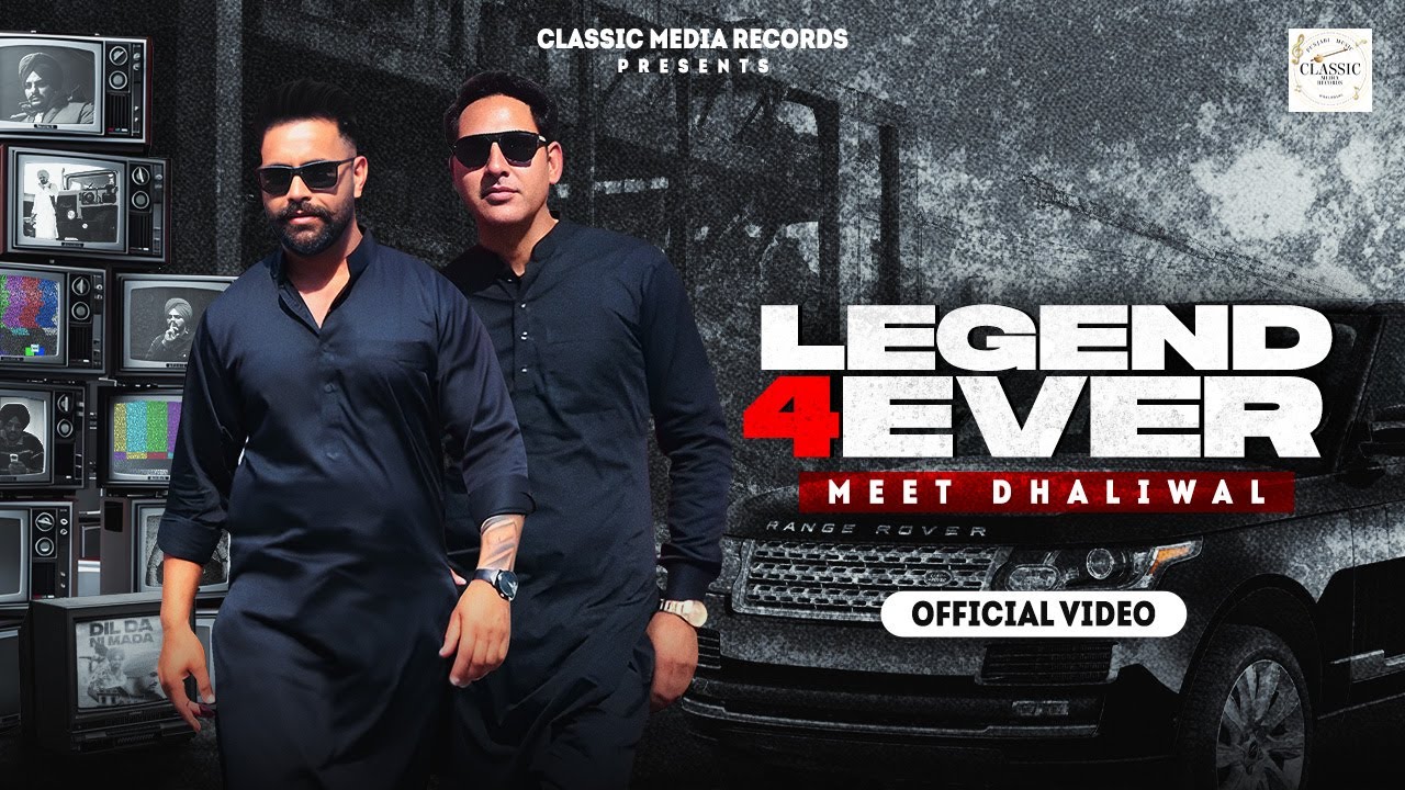LEGEND 4EVER (Official Video) | MEET DHALIWAL | Feat. GURWINDER KHATRA ...