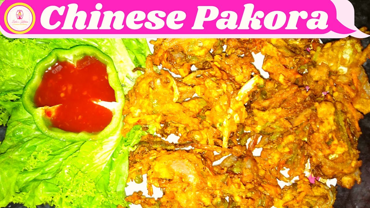 Chinese Pakora Recipe by Laila,s Kitchen || Ramadan2020 || Iftar ...
