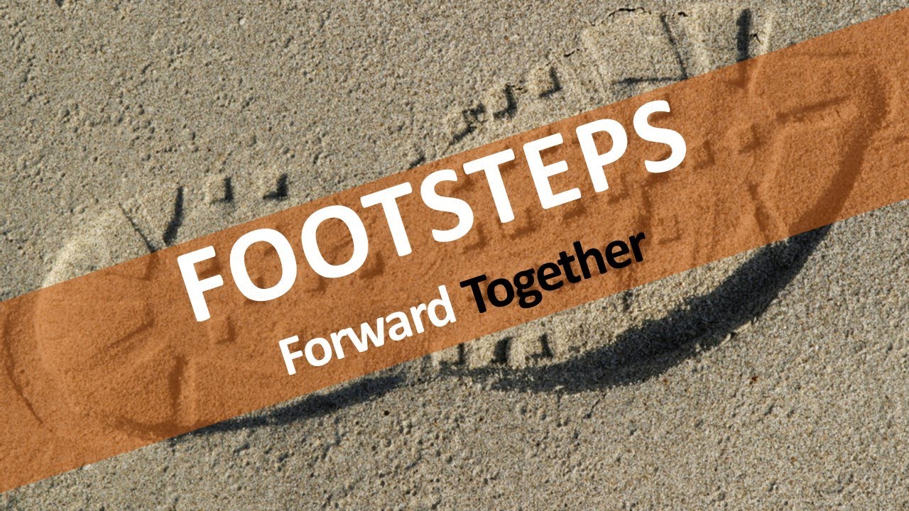 FOOTSTEPS -What It Really Means to Follow Jesus "Forward Together" 10/2 ...