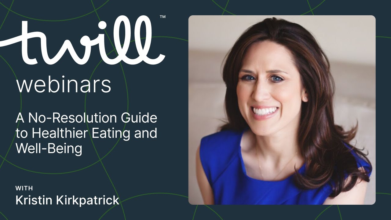 A No-Resolution Guide to Healthier Eating and Well-Being: A Webinar ...