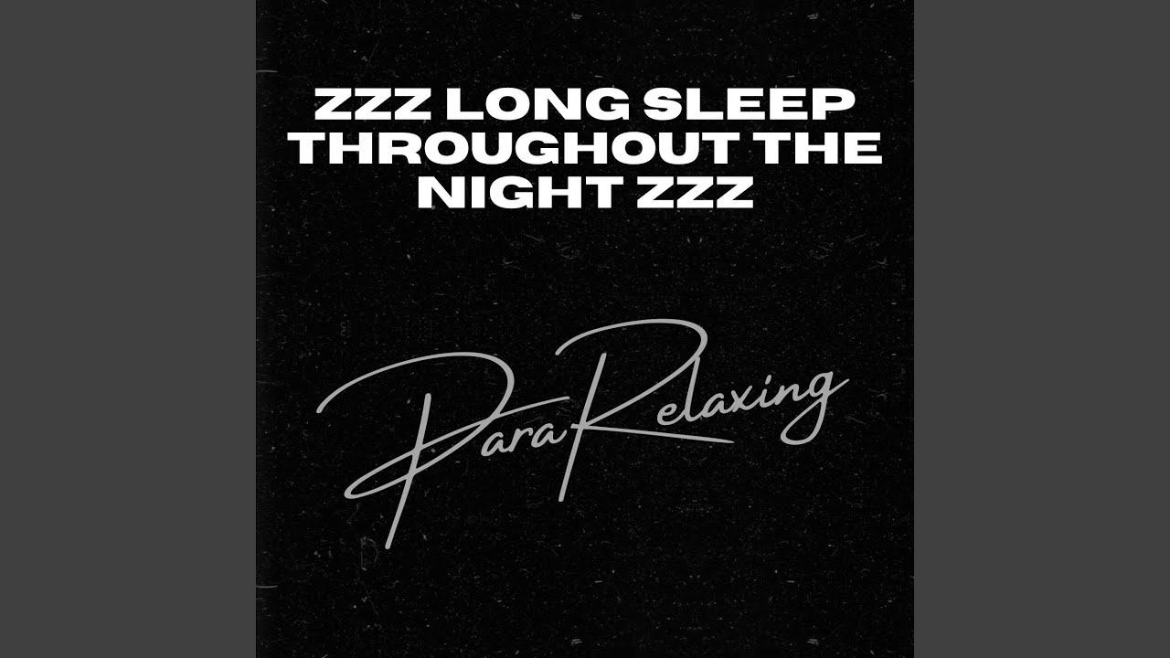 zZz Long Sleep Throughout The Night zZz, Pt. 13 - YouTube
