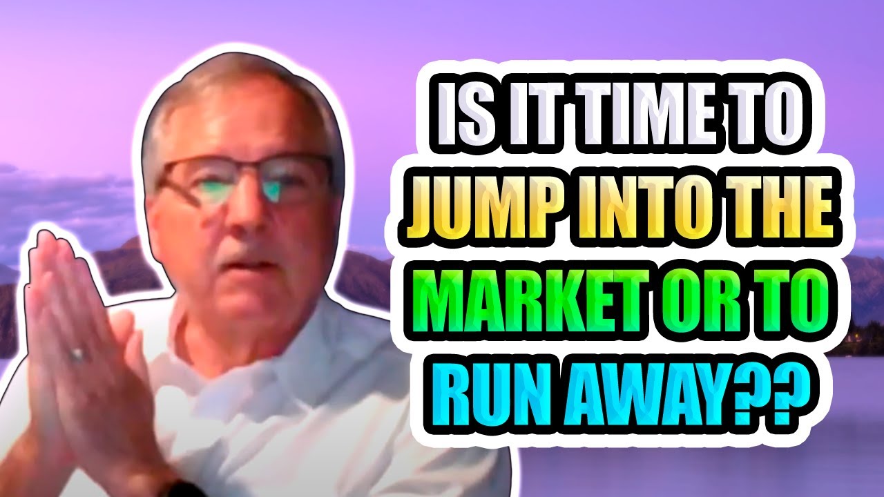 Is it time to jump into the market or to RUN AWAY?? We have some ...