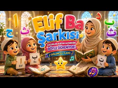 Elif Ba Şarkısı 🌟 Çocuklar Kur'an Alfabesini Böyle Öğreniyor! (Eğlenceli İlahi) 🎶
