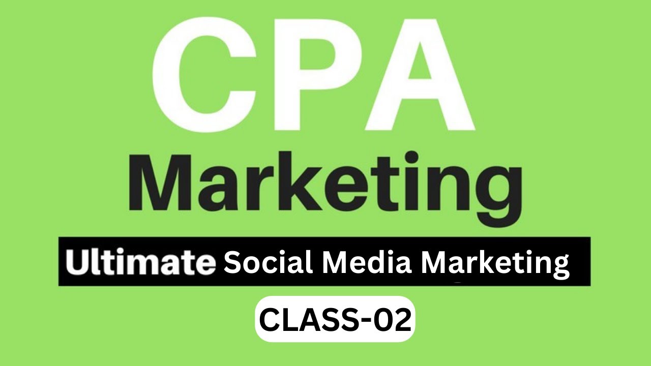 CPA Marketing for Beginners CLASS_02 - SMM Social Media Marketing - YouTube