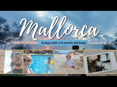 9 Days in Mallorca with our 9 month old baby | Family-Friendly Travel