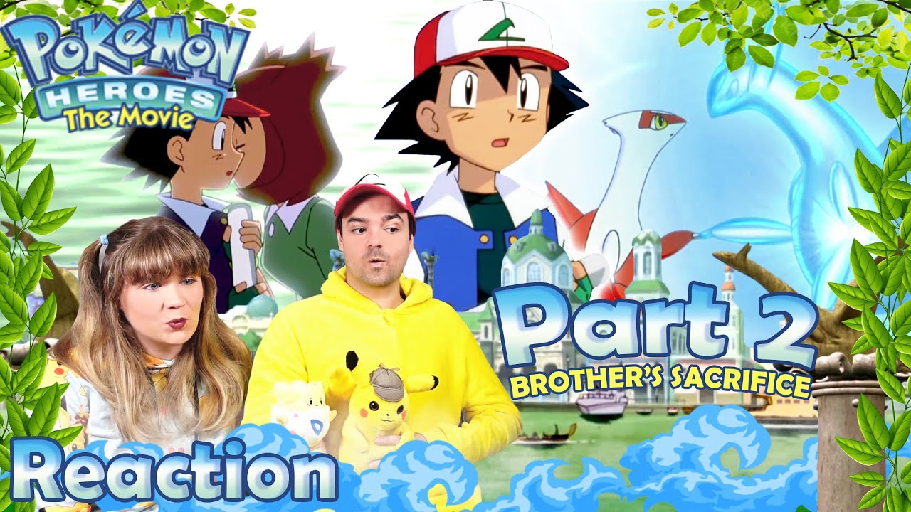 Brother's Sacrifice - Pokémon Heroes Reaction Part 2 - YouTube