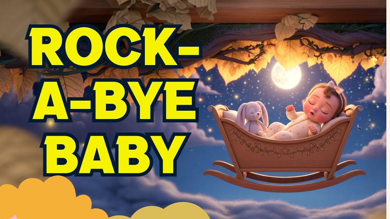 Rock-a-Bye Baby for Sleep | Baby Lullabies and Relaxing Nursery Rhymes ...