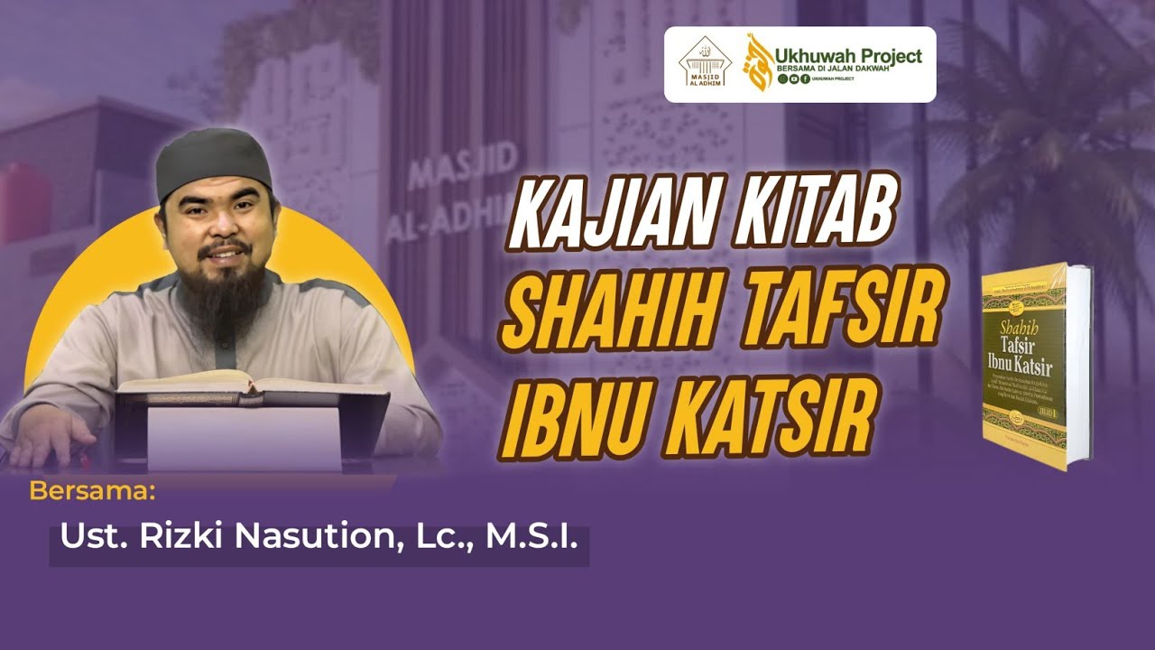 14 Juni 2024 Ukhuwah Project :📙Kajian Kitab ShahihTafsir Ibnu Katsir🎙Ustadz. Rizki Nasution Lc ...
