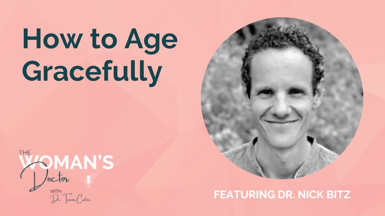 How to Age Gracefully with Dr. Nick Bitz - YouTube