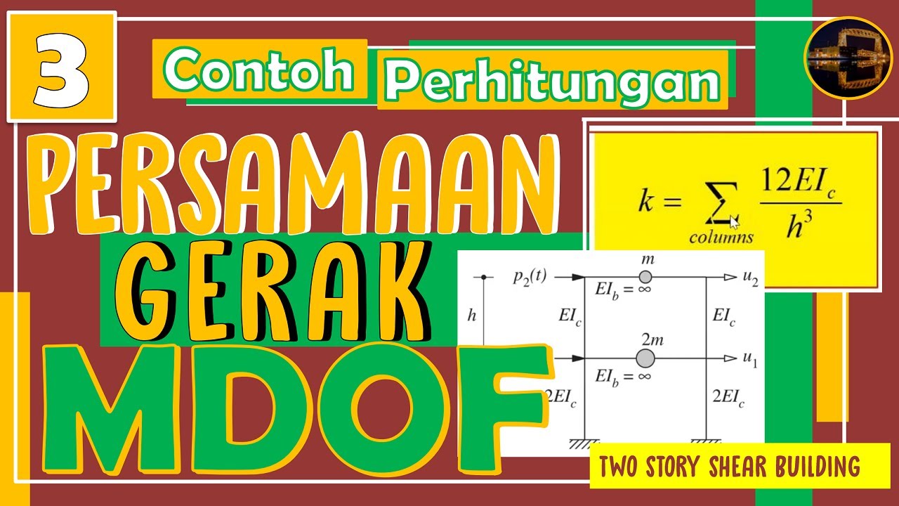 Contoh Perhitungan Persamaan Gerak Sistem MDOF 2 Lantai | Rekayasa Gempa | Dinamika Struktur ...