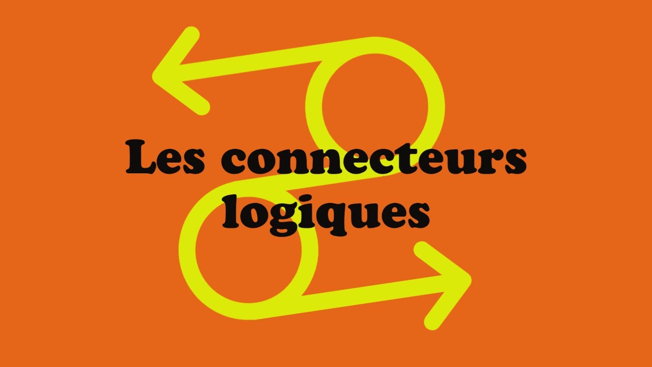 LES CONNECTEURS LOGIQUES - YouTube