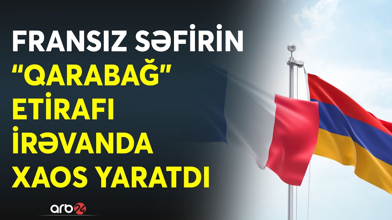 Fransız səfir erməniləri şoka saldı: Parisin "İrəvan" planı fiaskoya ...