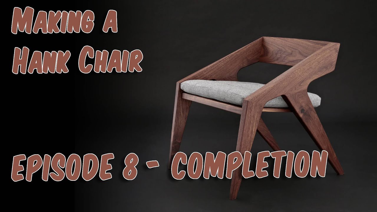 Making a Hank Chair episode 8 - completion - YouTube