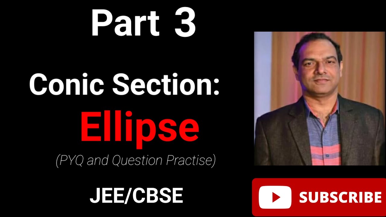 Ellipse_3||Conic Section|| PYQ question Practice|| Jee Mains/CBSE||By Vikas Sir - YouTube