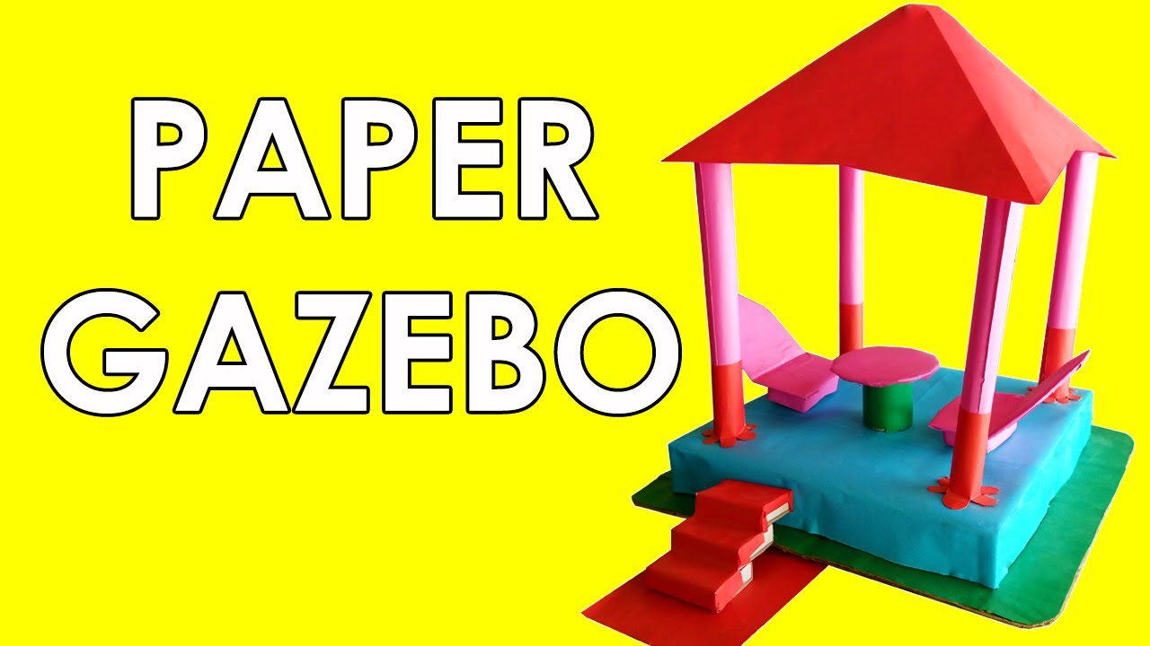 How to Make Gazebo With Paper and Cardboard | 3D Paper Gazebo for Kids ...