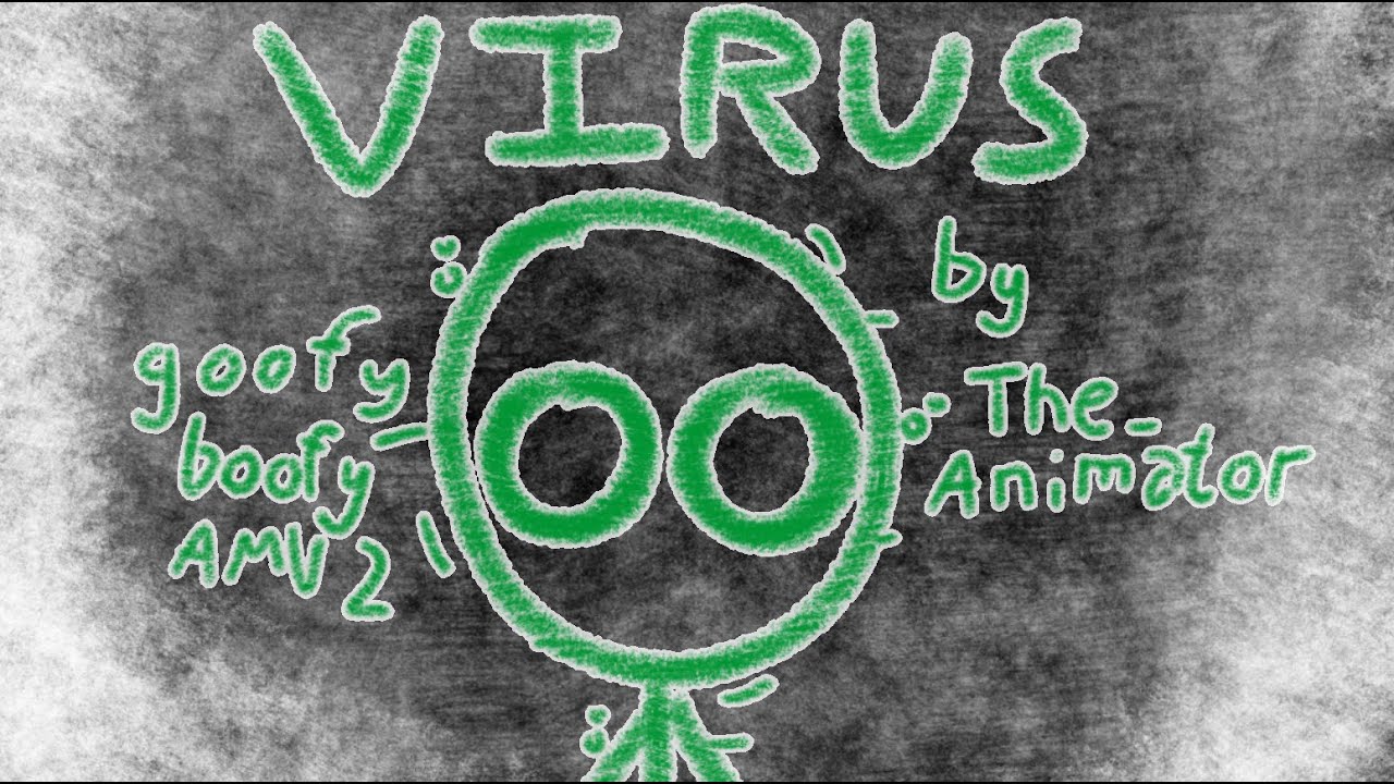 Virus | Goofy Boofy AMV 2 - YouTube