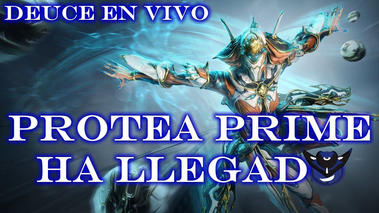 PROTEA PRIME HA LLEGADO - Warframe - Deuce en Vivo - YouTube