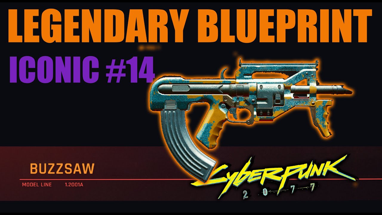 Cyberpunk 2077 - BUZZSAW - Iconic #14 Legendary Blueprint - YouTube