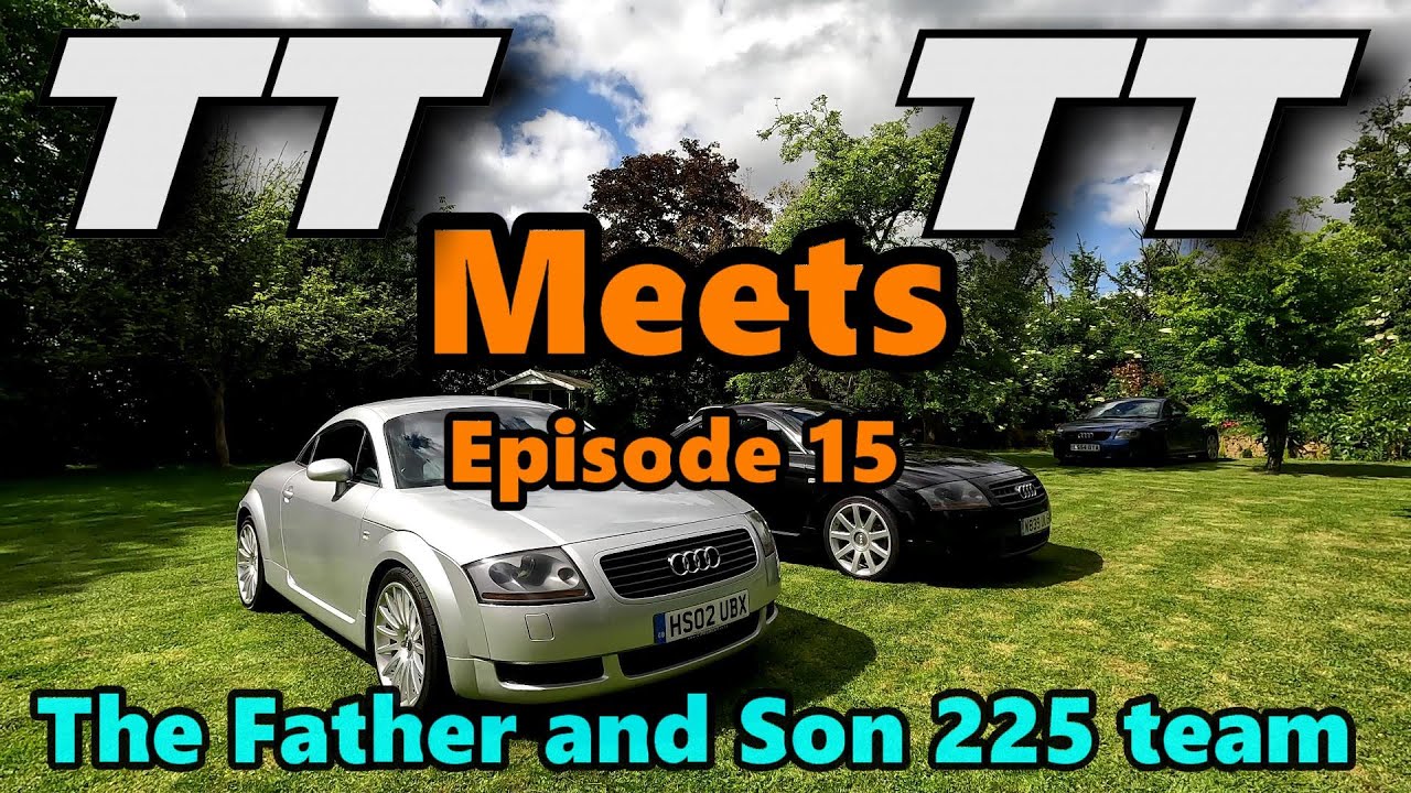 TT Meets TT - Episode 15 - The Father and Son Audi TT 225 Mk1 Team ...
