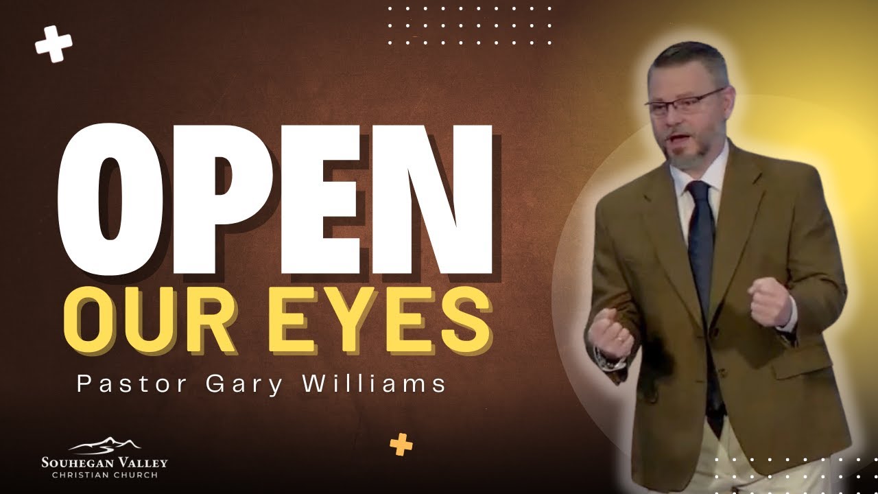 Open Our Eyes | Pastor Gary Williams | 03.02.25 - YouTube