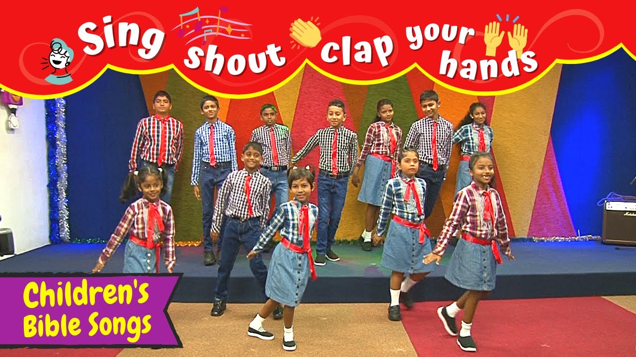 Sing, shout, clap your hands | Sunday school songs for kids English ...
