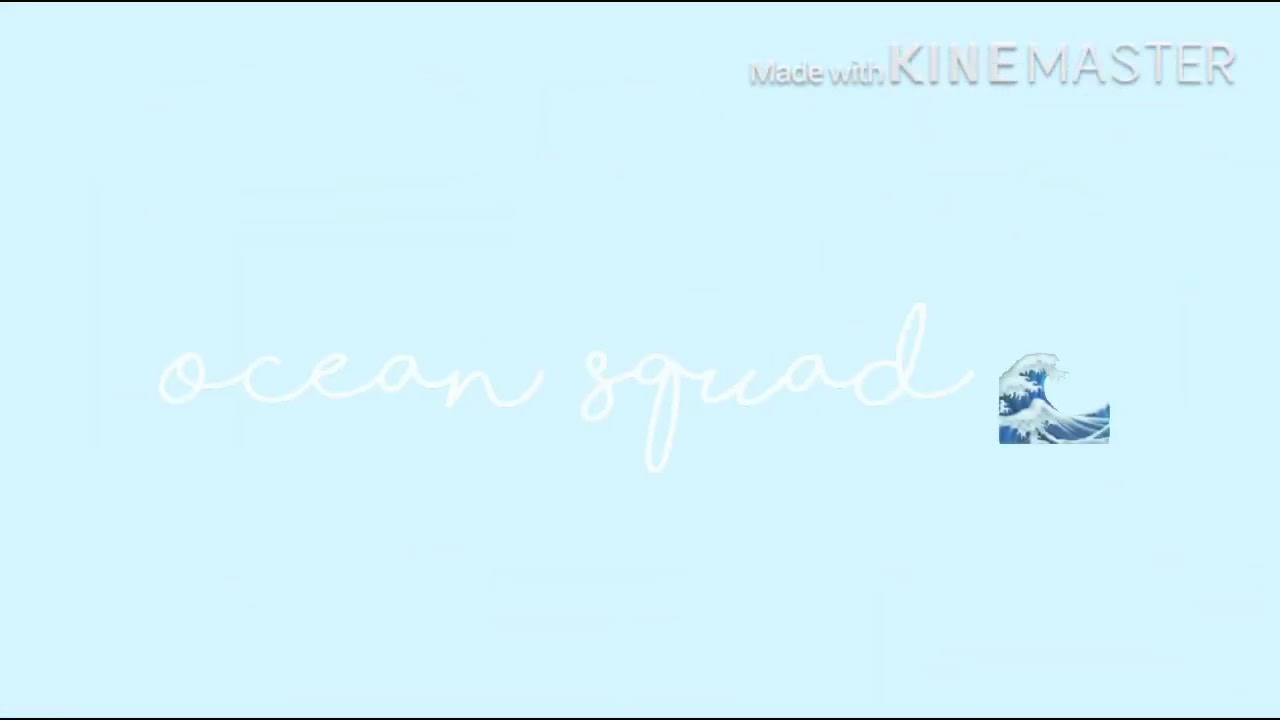 ﾟ our new intro ~ ocean squad 🌊 ･ﾟ - YouTube